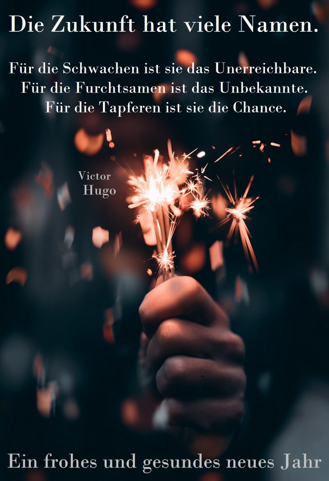 Neujahrsspruch Bild - Die Zukunft hat viele Namen [...]
